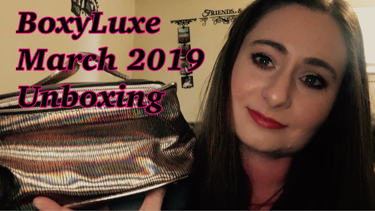 BoxyLuxe March 2019 unboxing - YouTube