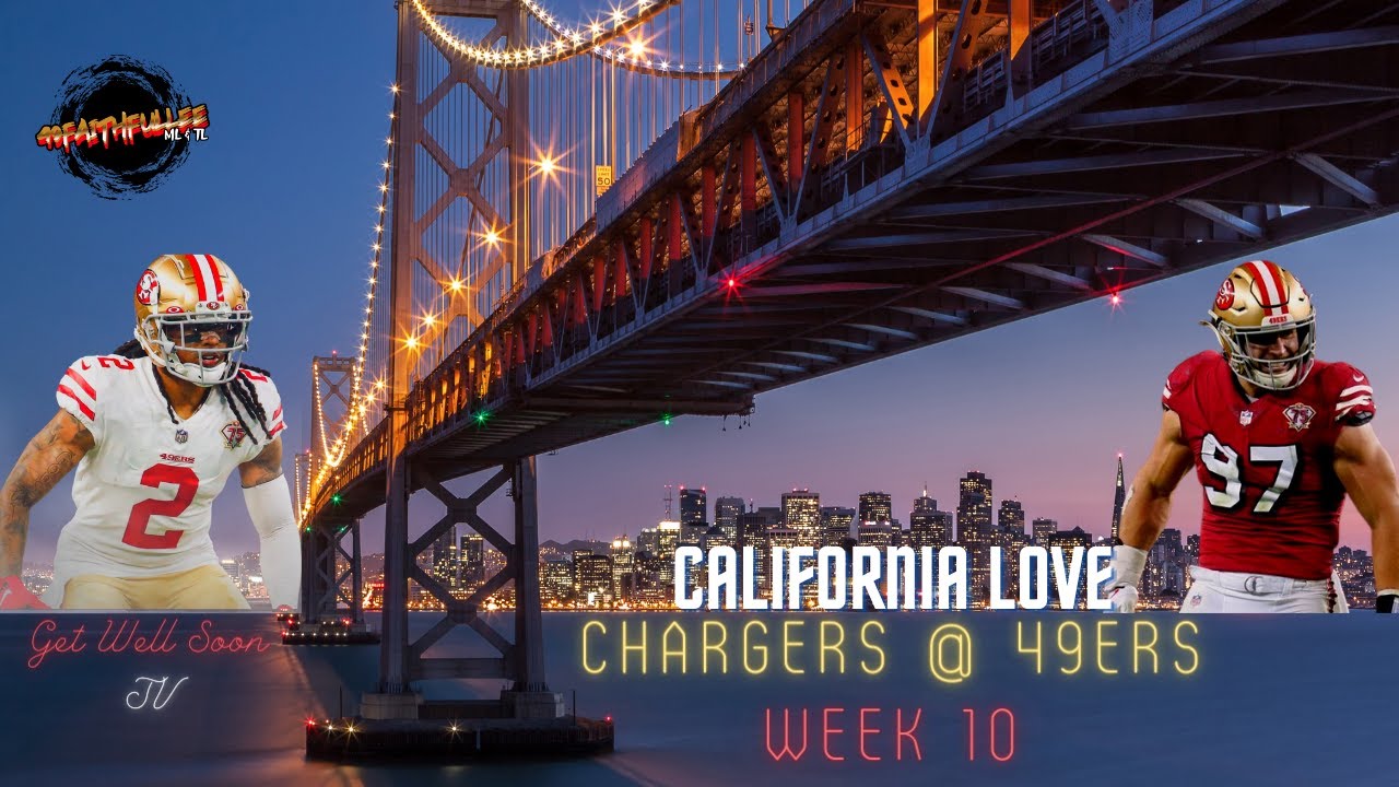 Week 10 - Chargers @ 49ers - California Love 49ers Edition - YouTube