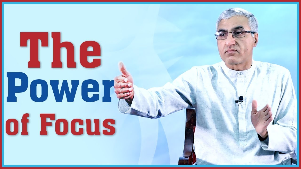 The Power of Focus | Spiritual Master | L P Bhanu Sharma | Jeevan ...
