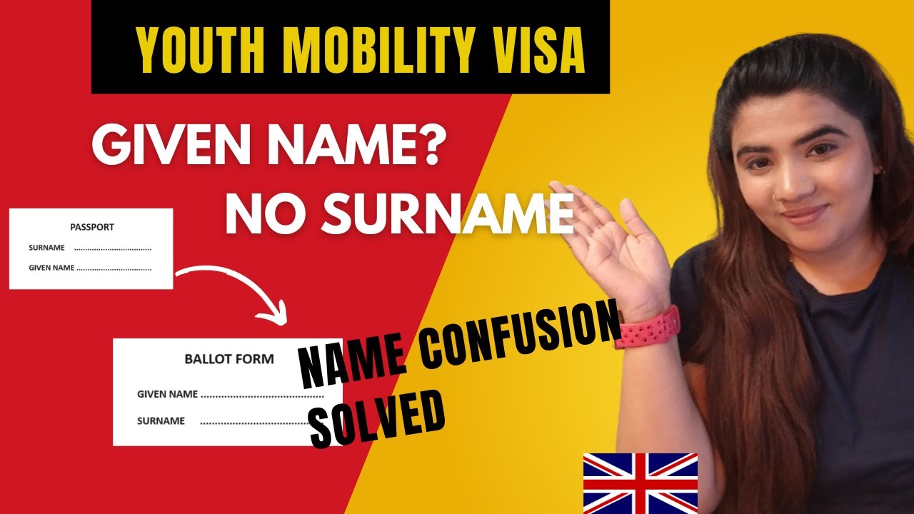 Name confusion? No Surname in Passport? Youth Mobility Visa - YouTube