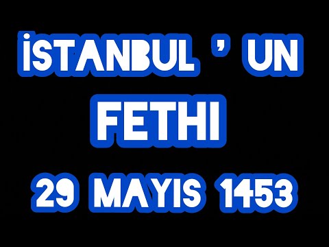 İstanbulun Fethi / 29 Mayıs 1453 FATİH SULTAN MEHMET