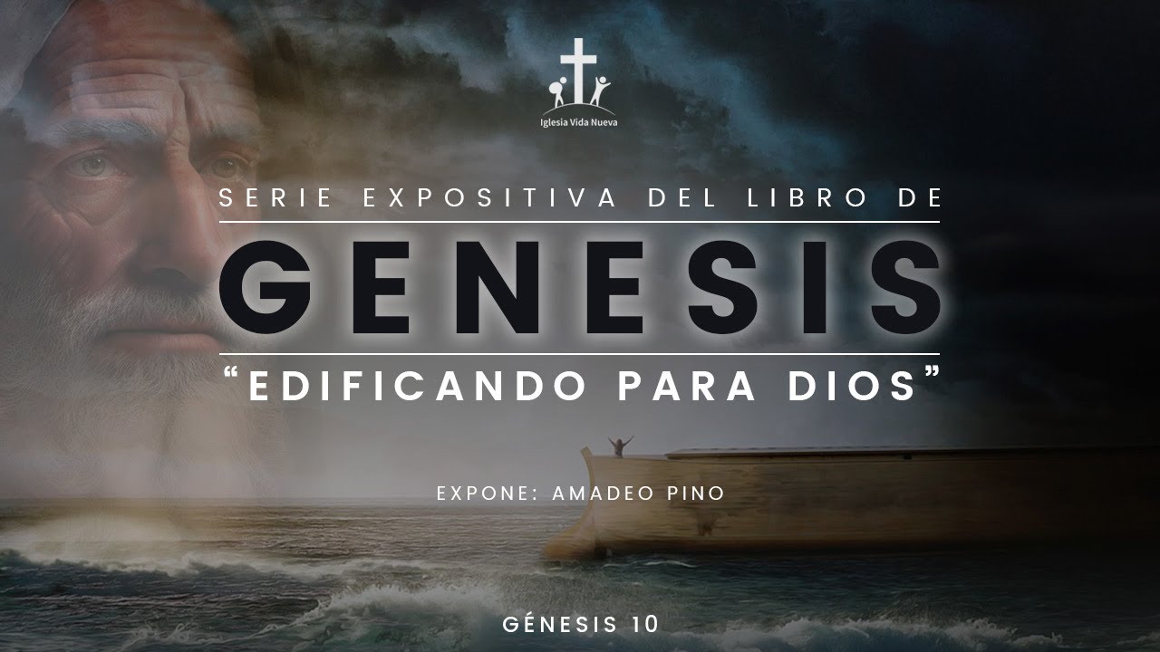 Edificando para Dios | Génesis 10 | Amadeo Pino. - YouTube
