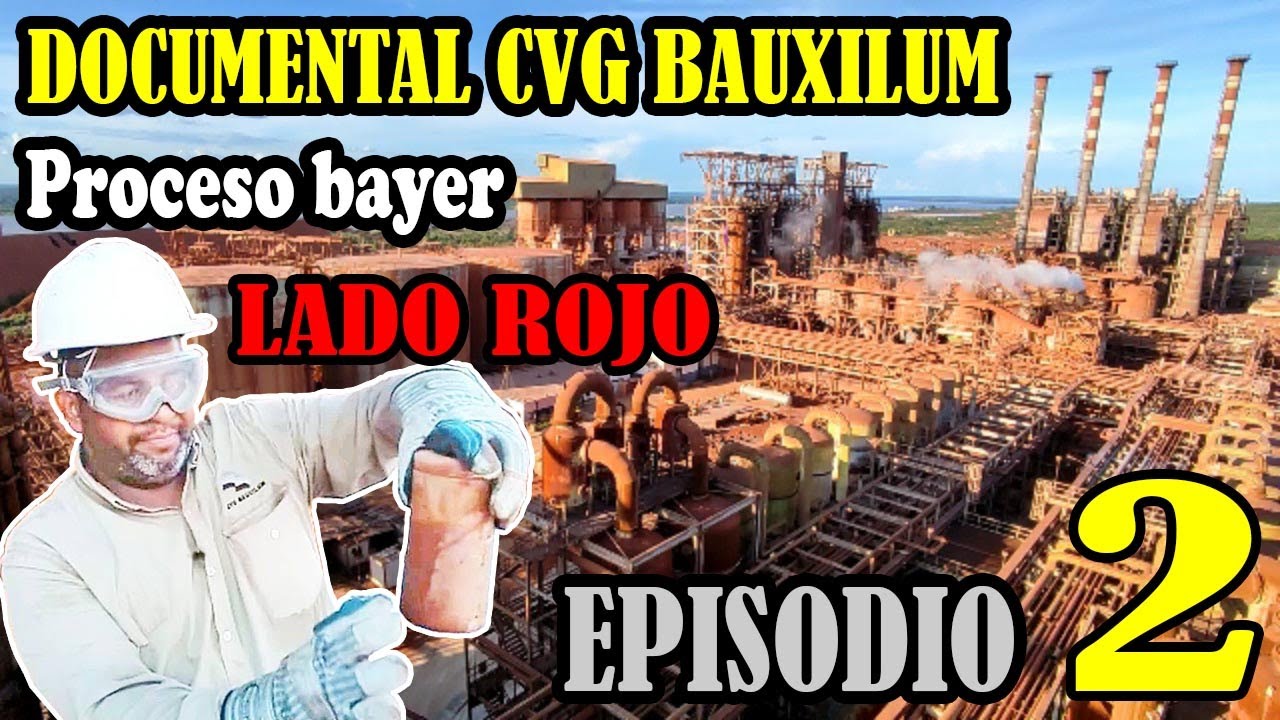 🎥 DOCUMENTAL 🎬 CVG BAUXILUM el proceso bayer lado rojo, episodio 2 melon tv - YouTube