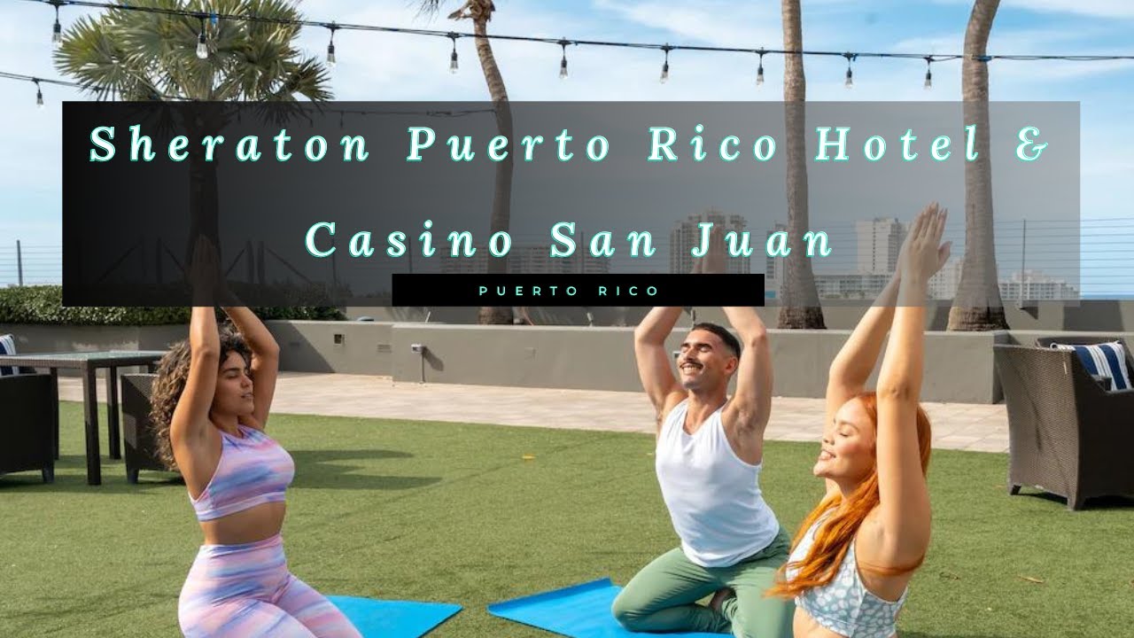 Sheraton Puerto Rico Hotel & Casino | San Juan, Puerto Rico - YouTube