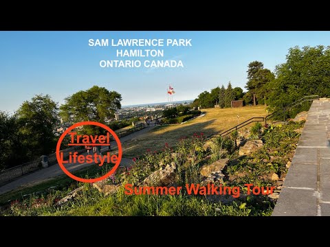 Walking Tour ( July 9,2022) - Sam Lawrence Park in Hamilton Ontario ...