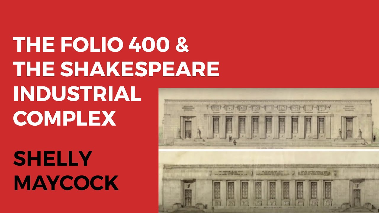 Shelly Maycock — The Folio 400 and the Shakespeare Industrial Complex ...