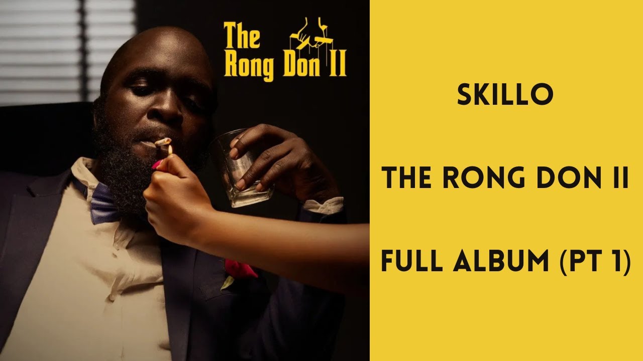 Skillo - THE RONG DON II ALBUM (PART I) by DJ MAGIK 254 - YouTube