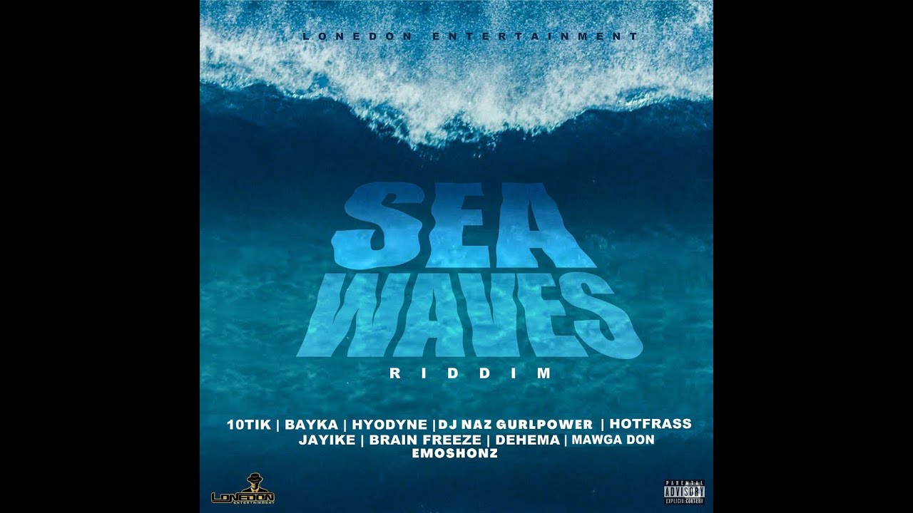 SEA WAVES RIDDIM - LONE DON ENTERTAINMENT - DANCEHALL FULL PROMO - JULY ...