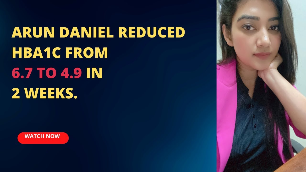 Arun Daniel's Reduced HBA1C from 6.7 to 4.9 in 2 weeks. This is how effective holistic approach ...