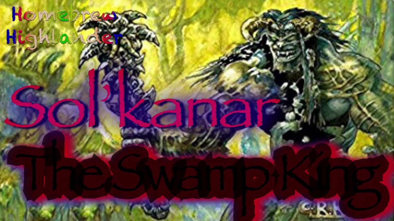 Homebrew Highlander MTG - Sol'Kanar the Swamp King (Commander EDH Deck ...