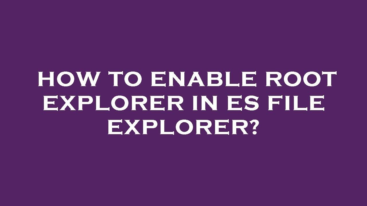 How to enable root explorer in es file explorer? - YouTube