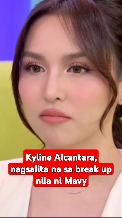 Kyline Alcantara nagsalita na sa breakup nila ni Mavy! - YouTube