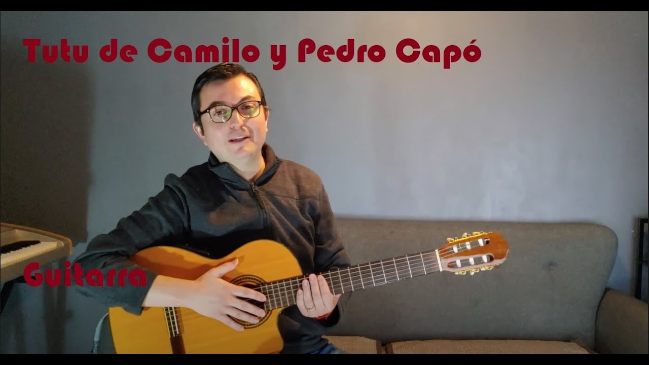 Cómo tocar Tutu de Camilo y Pedro Capó, con Profesor Seba Música. - YouTube