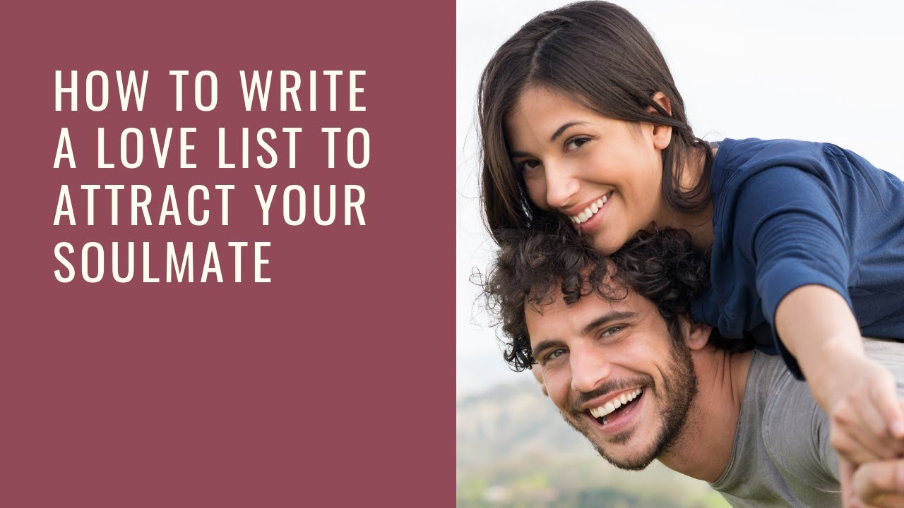 How to Write Your Love List to Attract Your Soulmate - YouTube