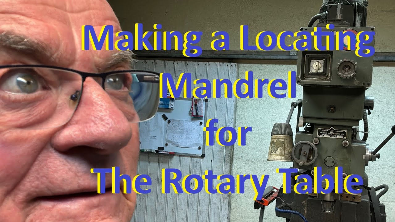 Making a Locating Mandrel for the Rotary Table - YouTube