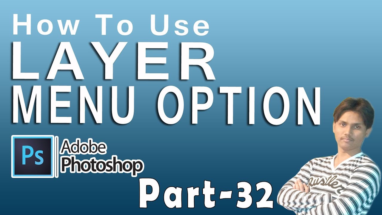 How To Use Layer Menu Options In Adobe Photoshop 7.0 Part 32 - YouTube