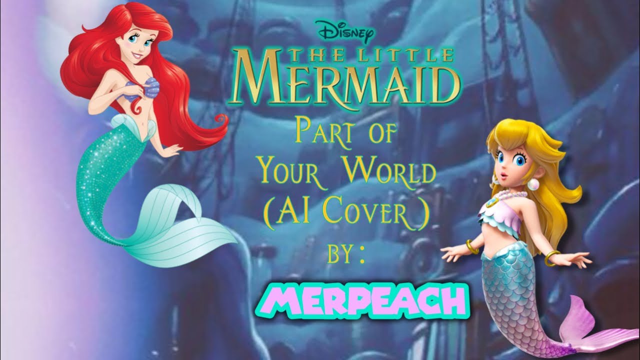 Ariel Part of Your World (AI Cover) by Showtime MerPeach - YouTube