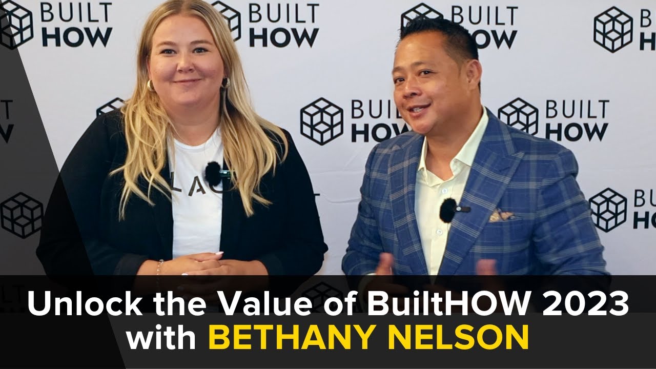 Unlock the Value of BuiltHOW 2023 with BETHANY NELSON - YouTube