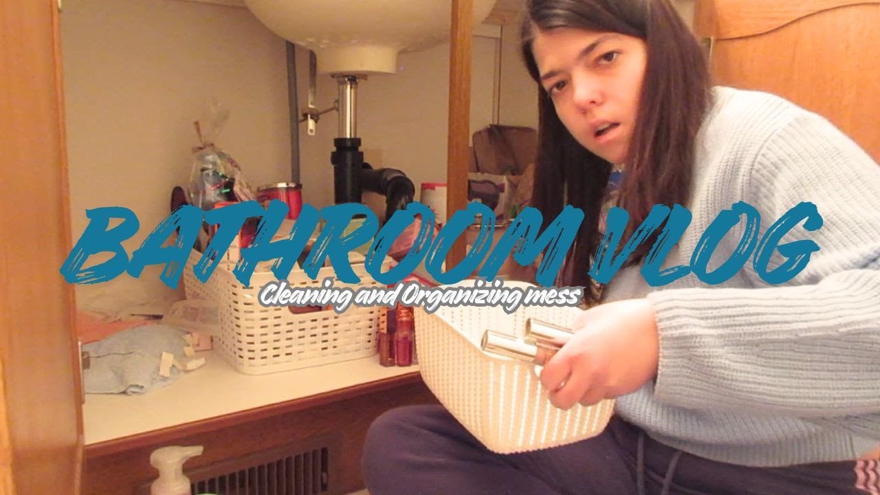 BATHROOM VLOG | Cleaning and Organizing the mess - YouTube