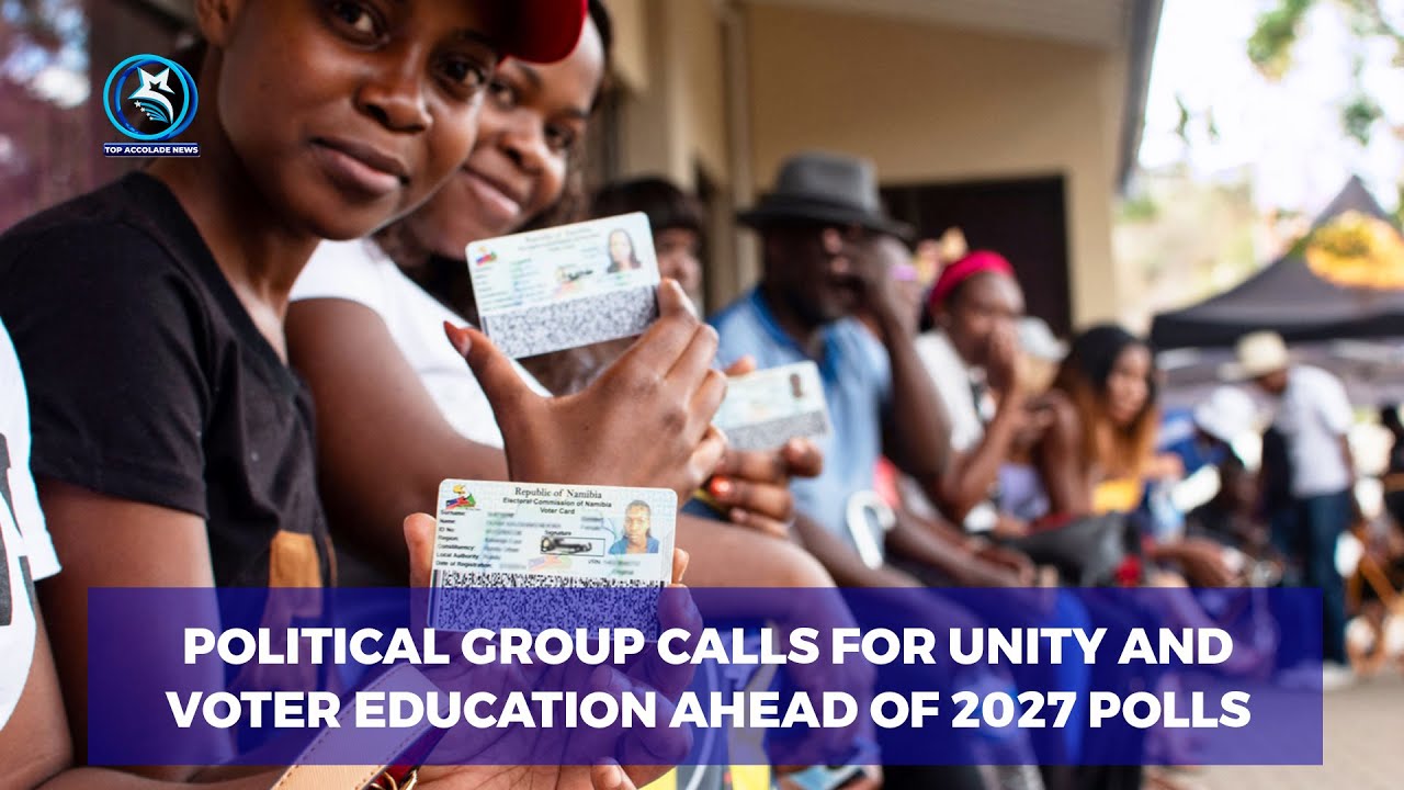 POLITICAL GROUP CALLS FOR UNITY AND VOTER EDUCATION AHEAD OF 2027 POLLS ...