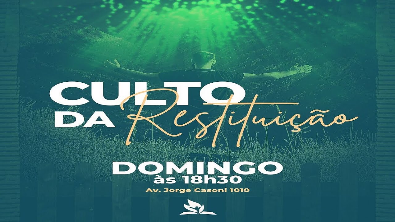 CULTO DA RESTITUIÇÃO - 23/07 - YouTube