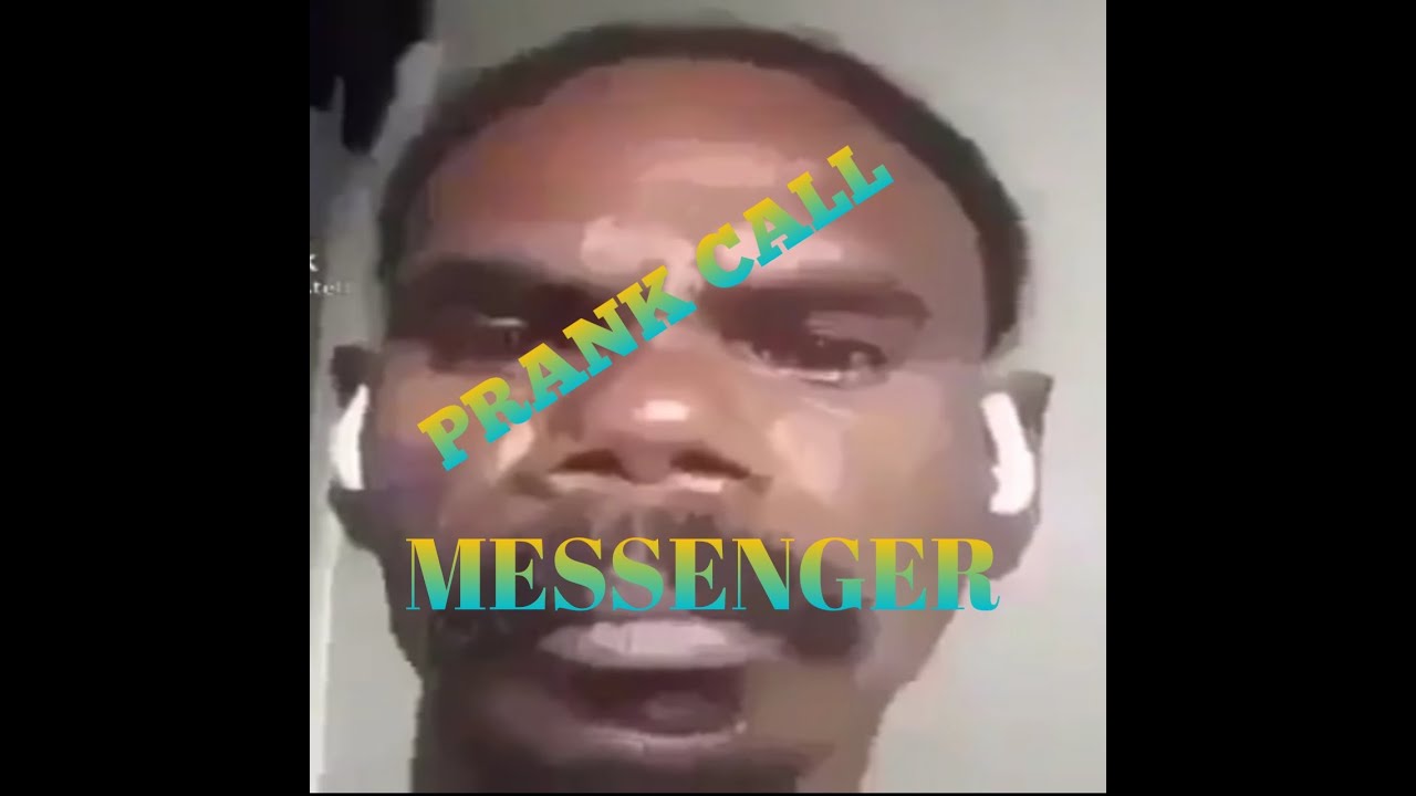 MESSENGER CALL( PRANK) - YouTube