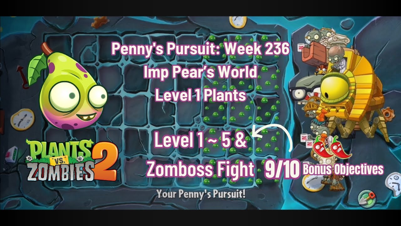 PvZ2 Penny's Pursuit: Imp Pear | WEEK 236 | Walkthrough & Zomboss 🌶🌶 ...
