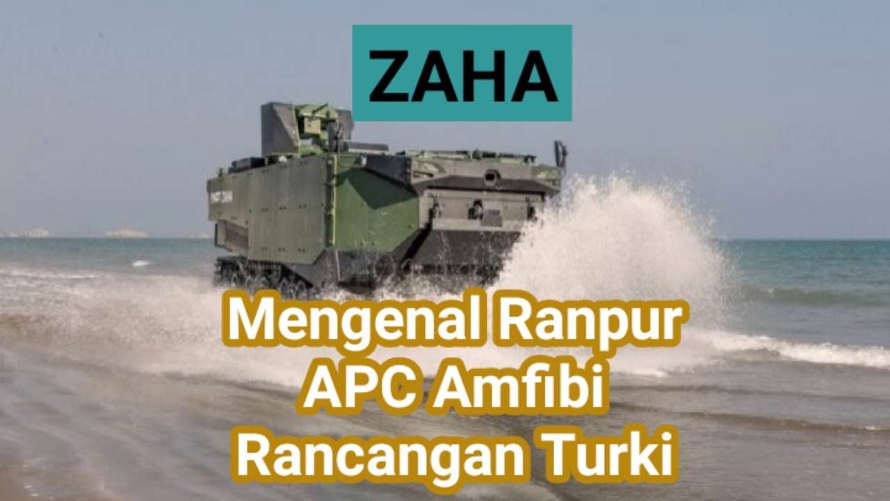 ZAHA-MAV - Mengenal Ranpur APC Amfibi Rancangan Turki - YouTube