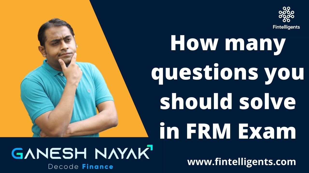 How many questions you should solve in FRM Exam | FRM Exam-related ...