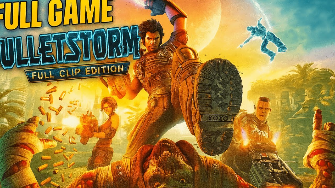 BULLETSTORM - FULL CLIP EDITION - FULL GAME - YouTube