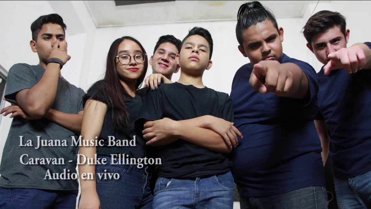 Caravan - Duke Ellington, LA JUANA MUSIC BAND (cover), Cd Juarez ...