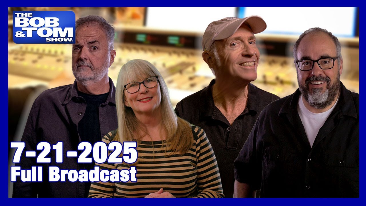 The Bob & Tom Show July 21, 2025 - YouTube