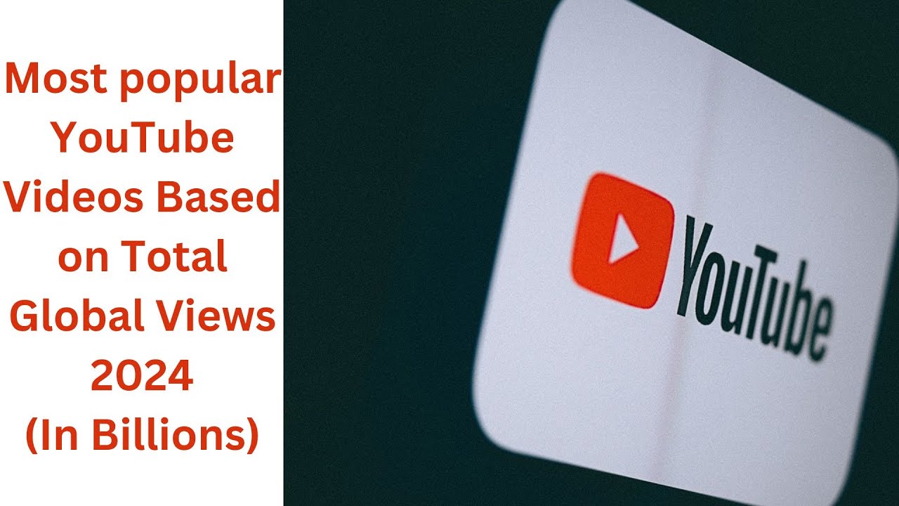 Top YouTube videos based on total global views 2024 - YouTube