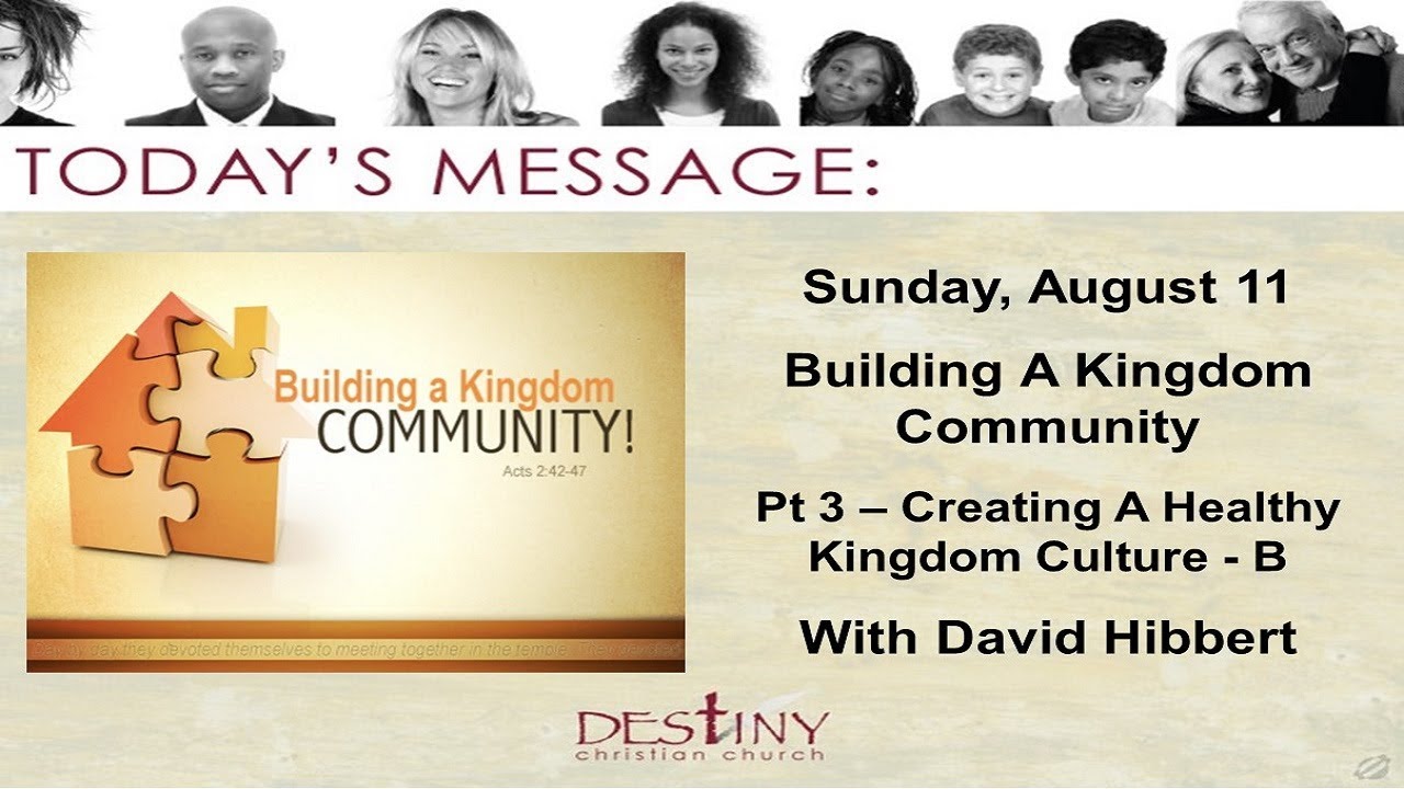 2019 08 11 Building A Kingdom Community Pt3 Creating A Healthy Kingdom ...