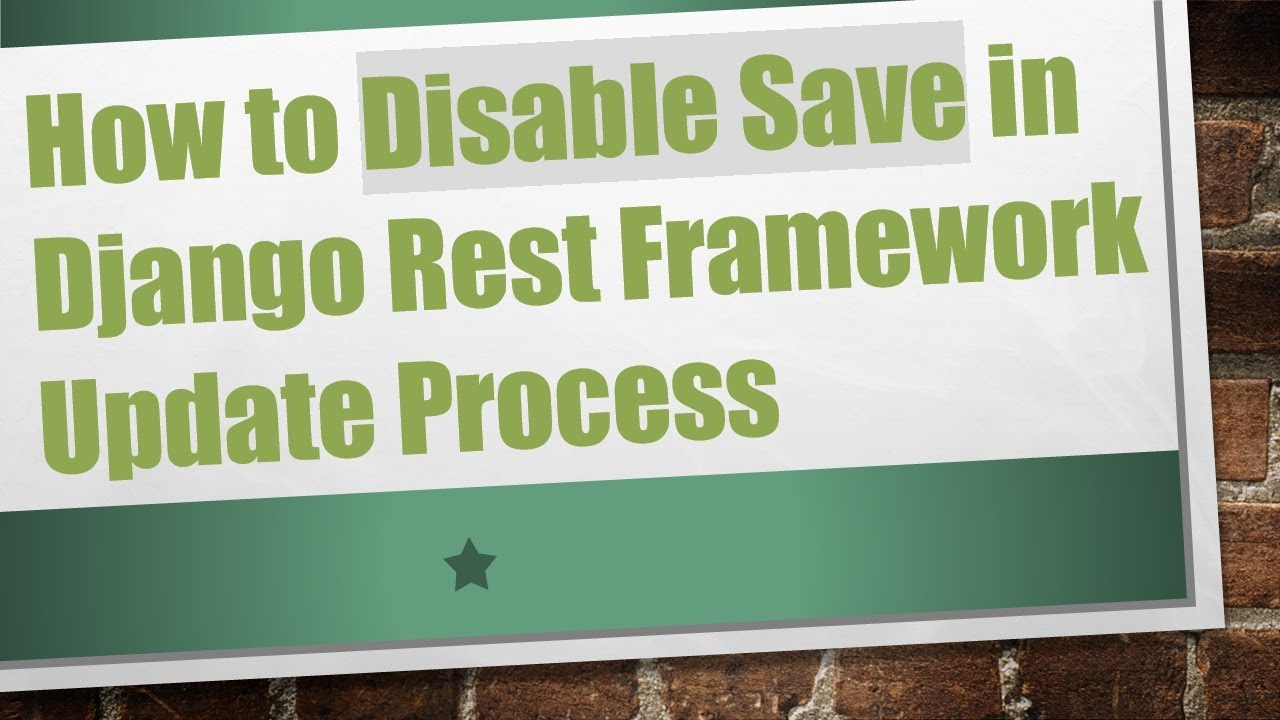 How to Disable Save in Django Rest Framework Update Process - YouTube