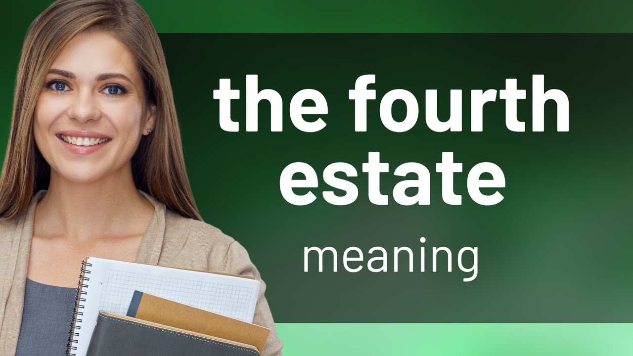 Understanding "The Fourth Estate": A Guide to its Meaning and Significance - YouTube