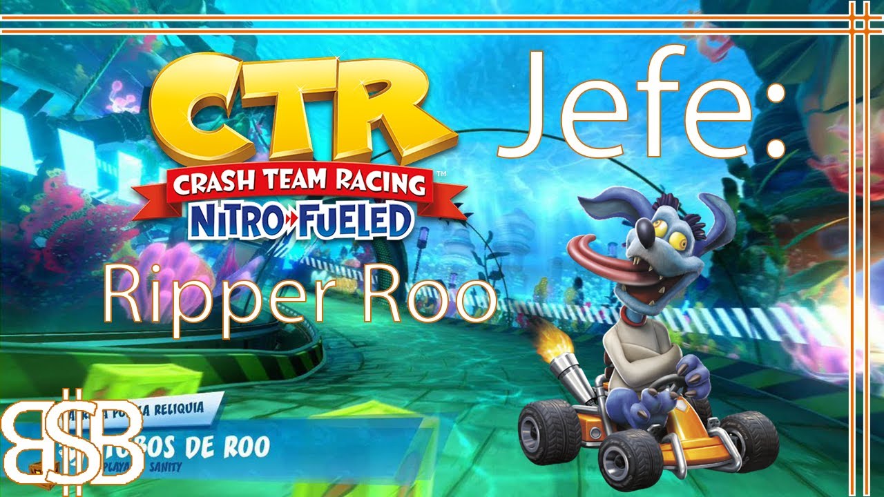 Crash Team Racing Nitro-Fueled Jefe Ripper Roo. - YouTube