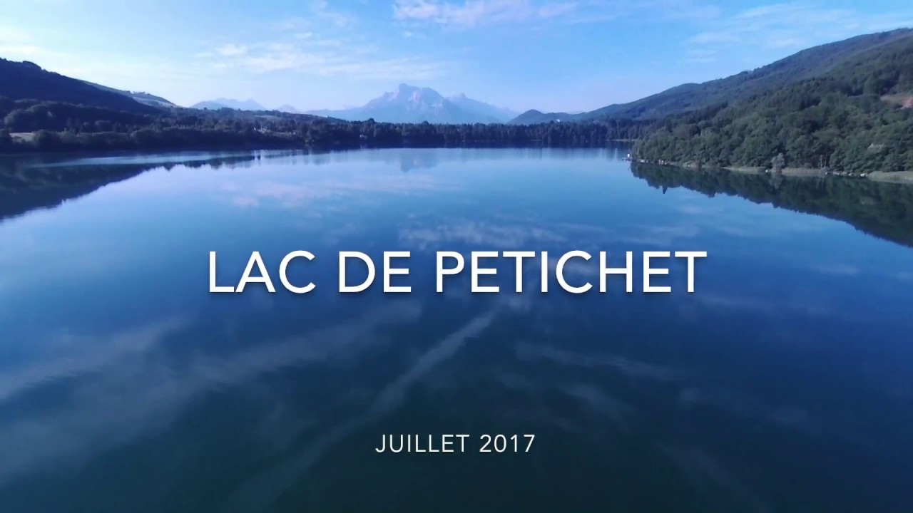 Lac de Petichet - Juillet 2017 - YouTube