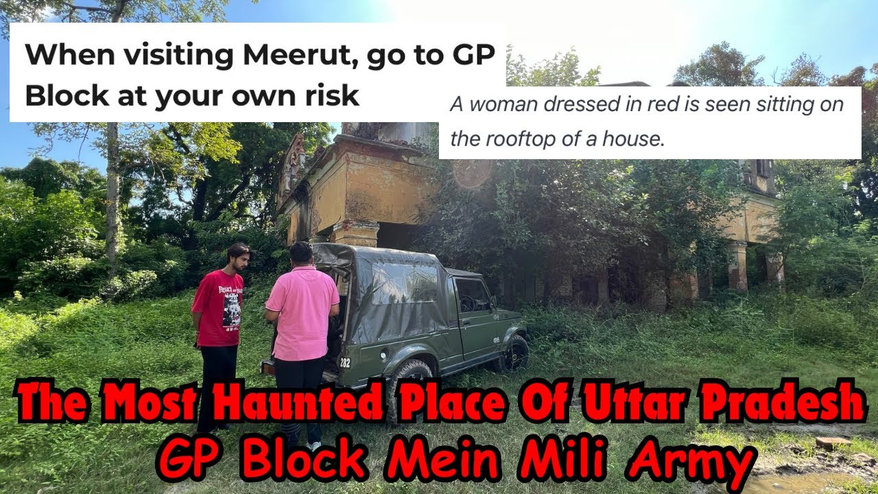 The Most Haunted Place In Uttar Pradesh (GP - Block Meerut) | Go At ...