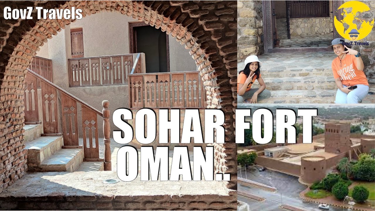 Exploring Sohar Fort | A Fascinating Walking Tour Through Oman's Rich ...
