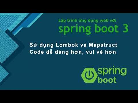 Khóa học Java spring boot 3: Sử dụng Lombok và Mapstruct, coding đơn giản vui vẻ hơn - YouTube