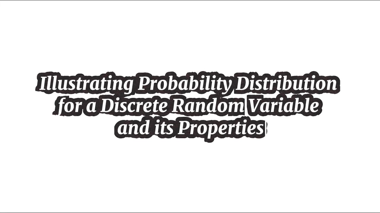 Illustrating Probability Distribution of a Discrete Random Variable and ...