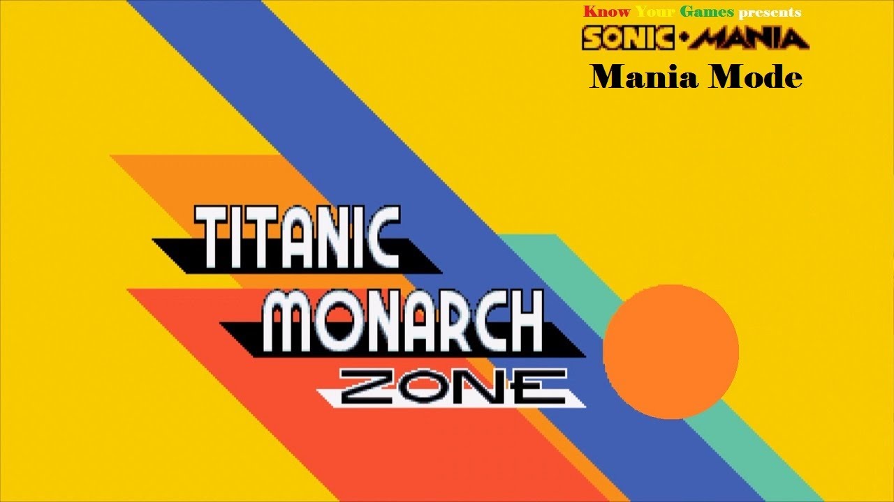 Sonic Mania: Mania Mode # 12 - Titanic Monarch Zone - YouTube