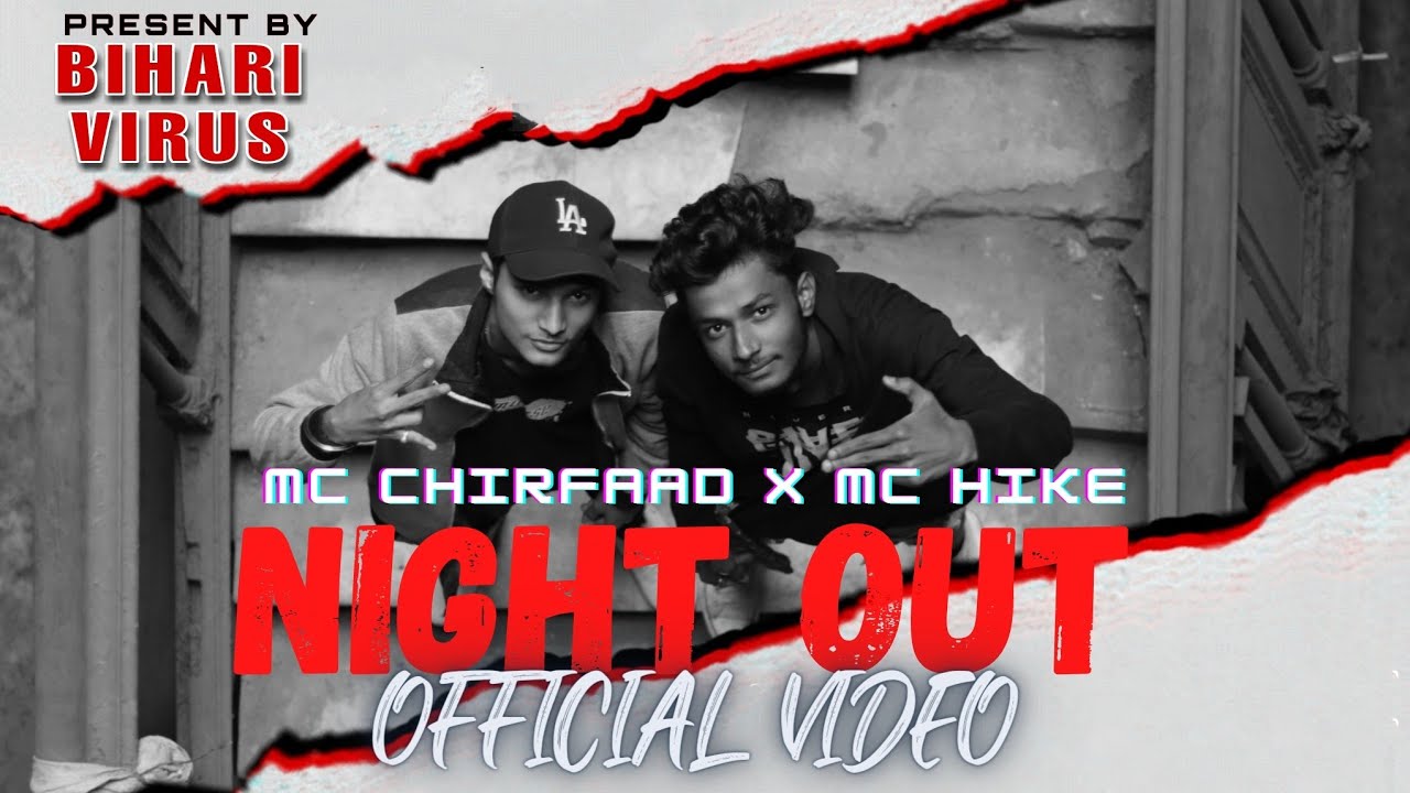 MC CHIDFAAD X @mchike - NIGHT OUT | OFFICIAL MUSIC VIDEO | BIHARI VIRUS ...