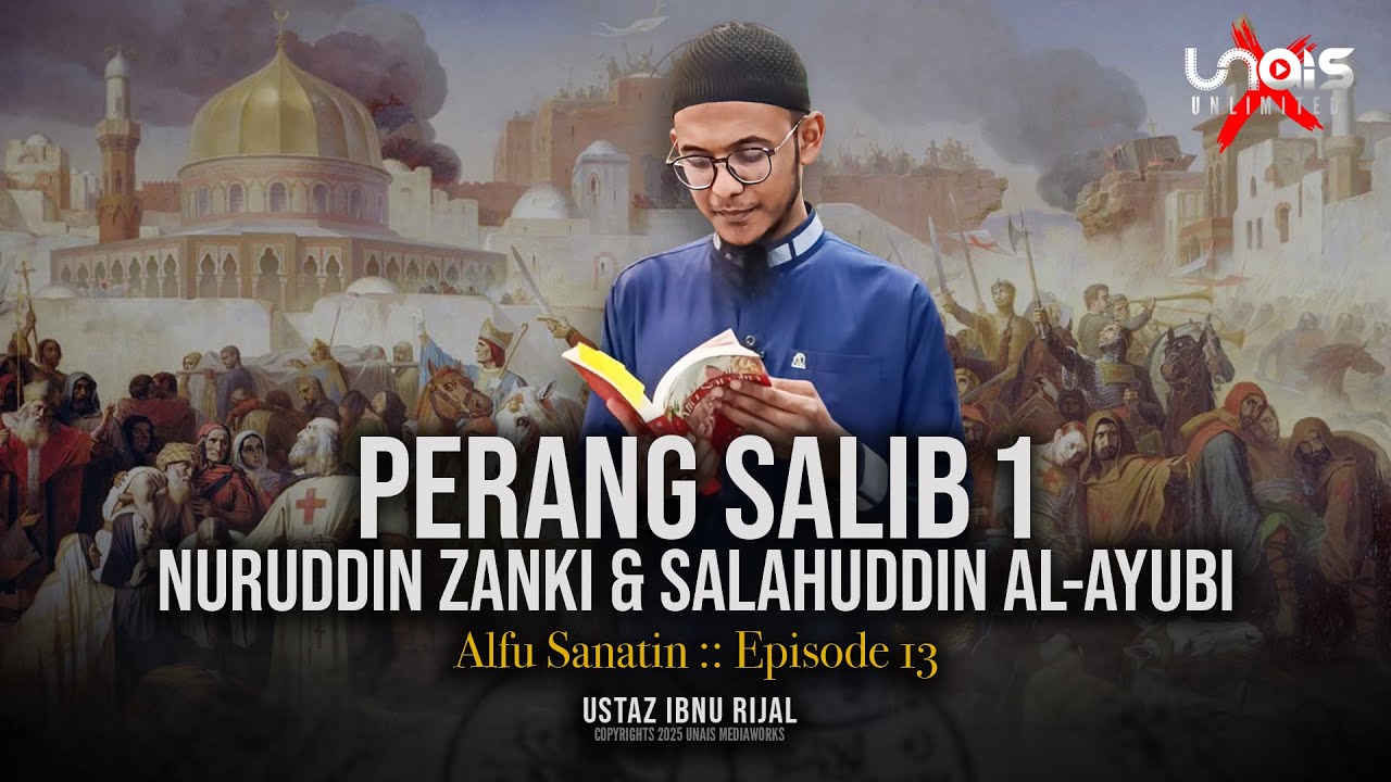 Episode 13 Alfu Sanatin :: Perang SALIB 1, Nuruddin Zanki dan ...