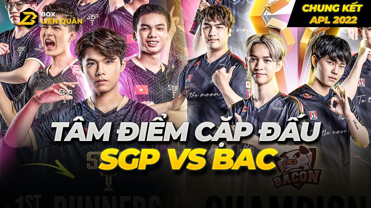 Tâm Điểm Cặp Đấu: BAC vs SGP - Chung Kết Nhánh Thắng APL 2022 | Box ...