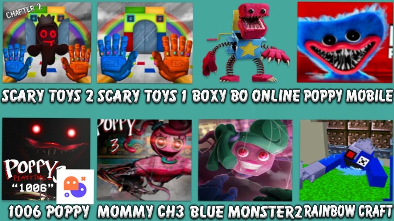 Scary Toys 2,Scary Toys 1,Boxy BO Online,Poppy Mobile,1006 Protyte ...