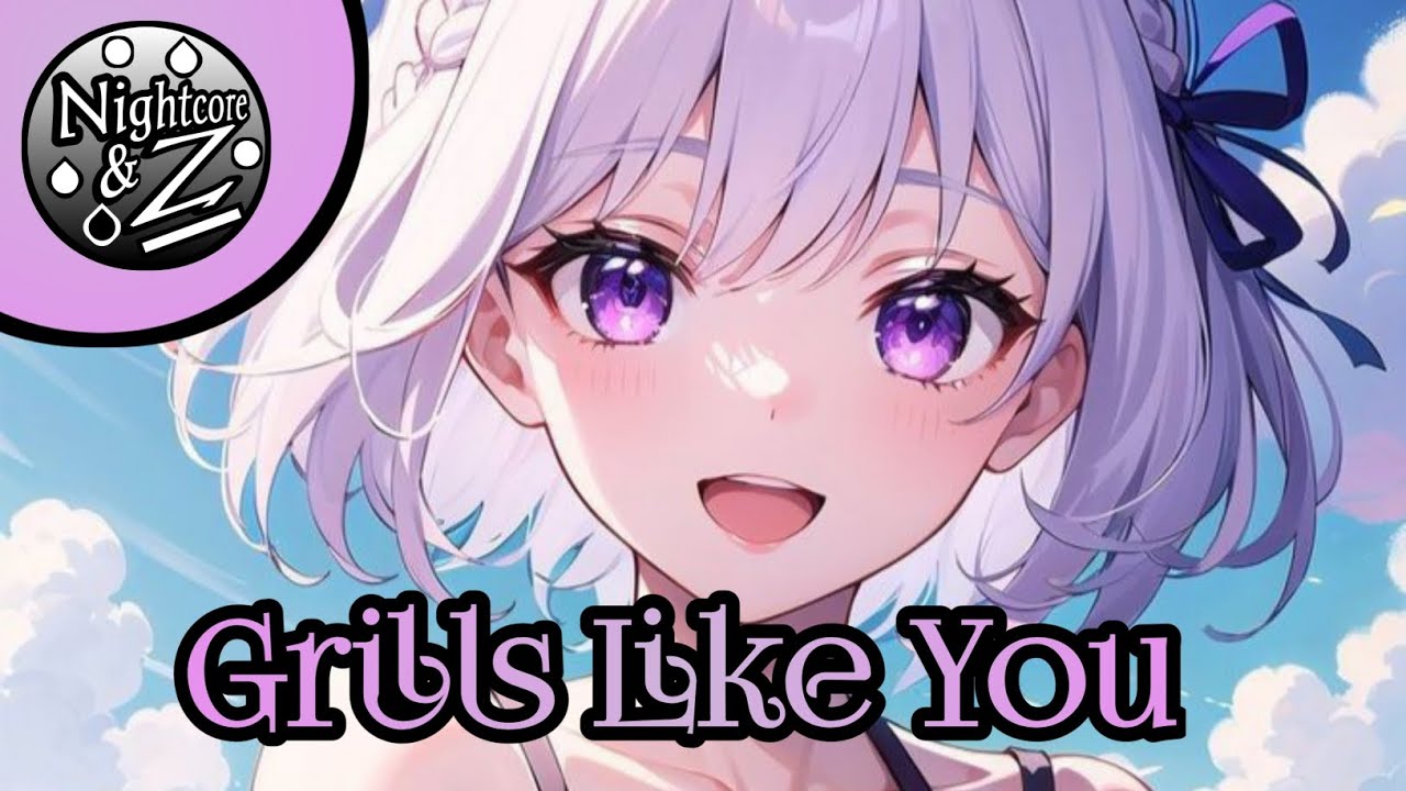 Nightcore - Girl Like You - YouTube