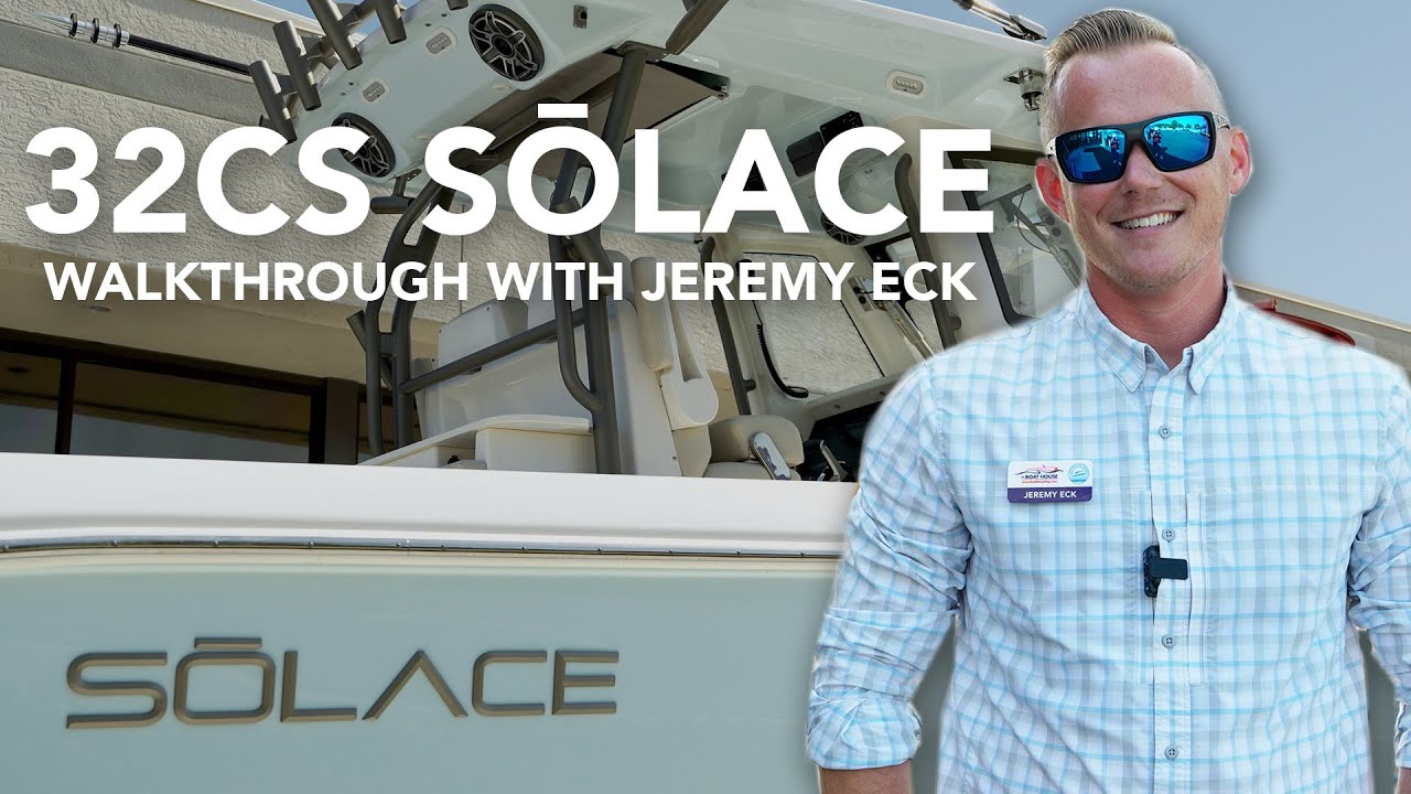 32CS Sōlace Walkthrough Video with Jeremy Eck. BoatHouseH2o.com. - YouTube