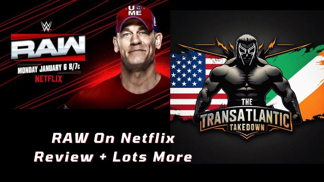 The Transatlantic Takedown Ep.5 - WWE's Netflix Era Begins! Plus Lots ...